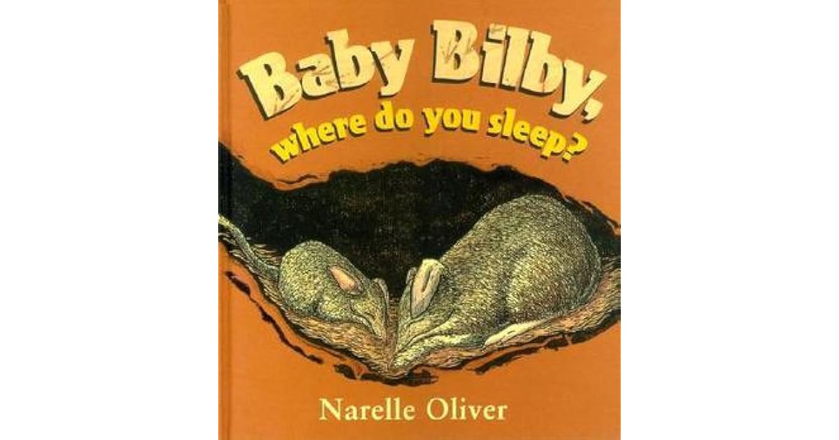 Baby Bilby, Where Do You Sleep? by Narelle Oliver