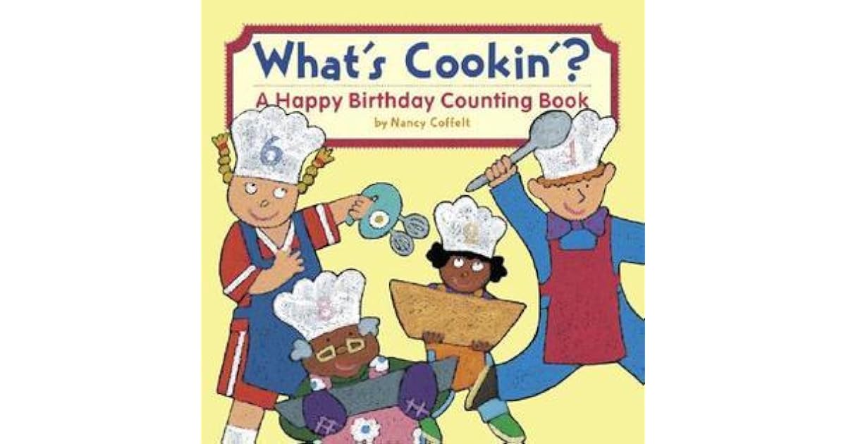 What's Cookin'?: A Happy Birthday Counting Book by Nancy Coffelt