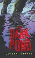 The Dark Pond by Joseph Bruchac