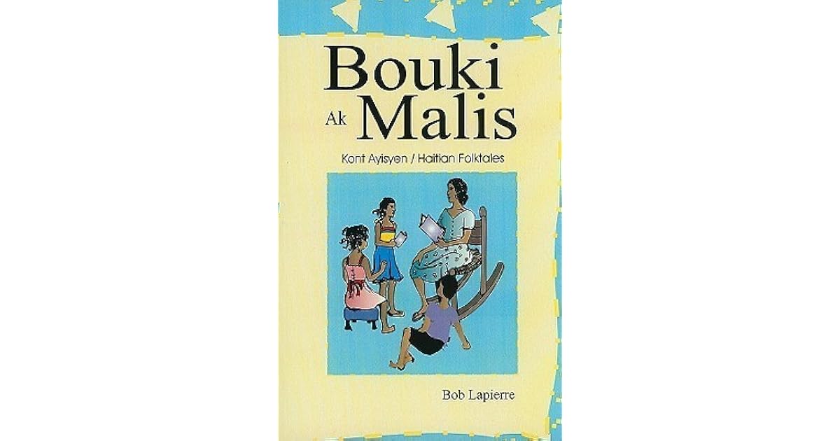 Bouki Ak Malis: Kont Kreyol/Haitian Folktales by Bob Lapierre