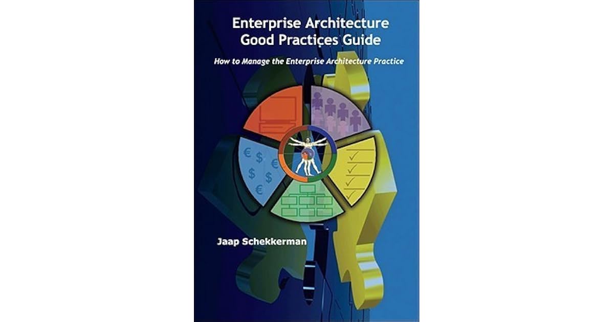 Enterprise Architecture Good Practices Guide: How to Manage the ...
