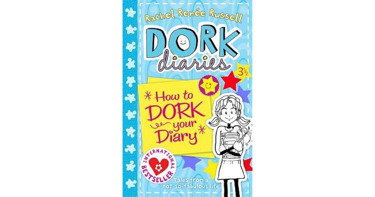 How to Dork Your Diary by Rachel Renée Russell