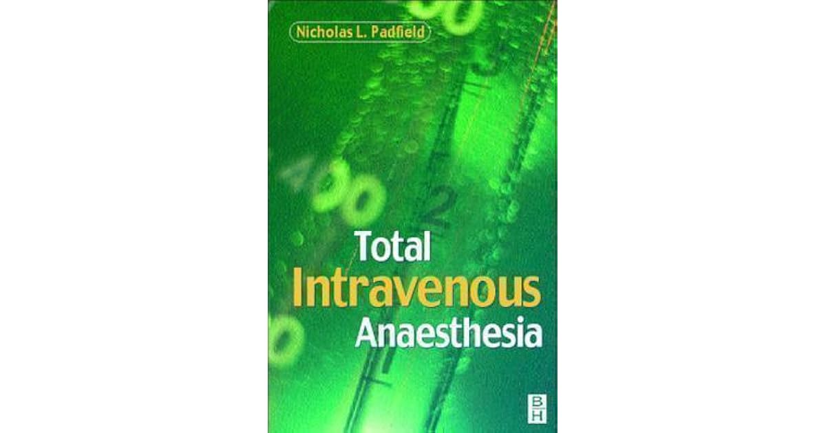 Total Intravenous Anaesthesia by Nicholas L. Padfield