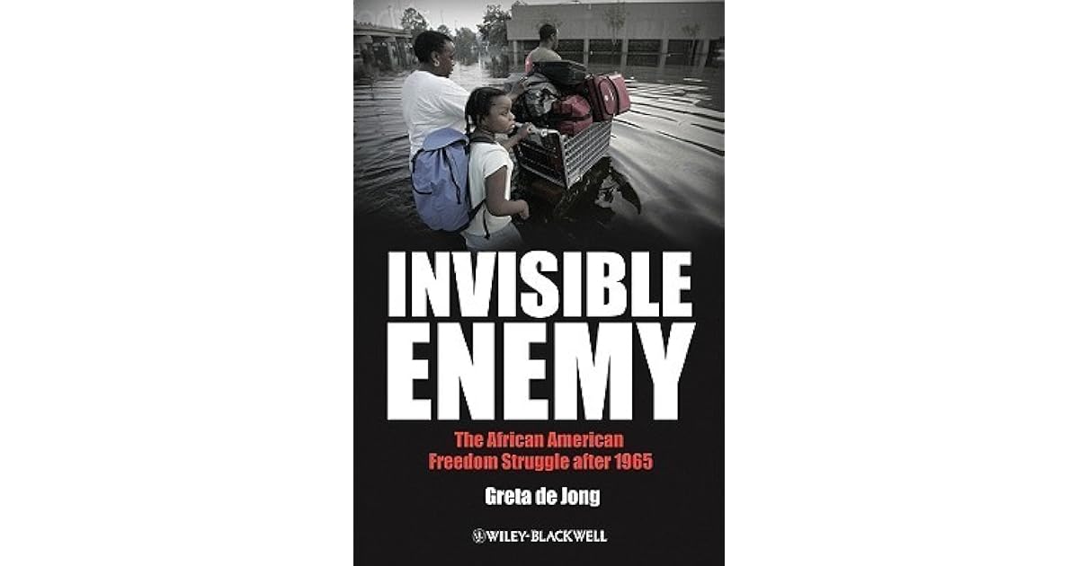 Invisible Enemy: The African American Freedom Struggle After 1965 by ...