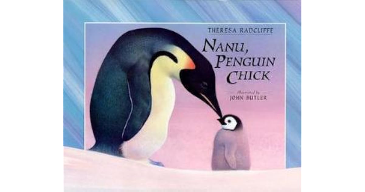 Nanu, Penguin Chick by Theresa Radcliffe