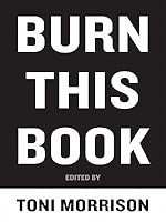 Burn This Book: PEN Writers Speak Out on the Power of the Word by Toni ...