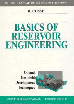 Basics Of Reservoir Engineering by Rene Cosse
