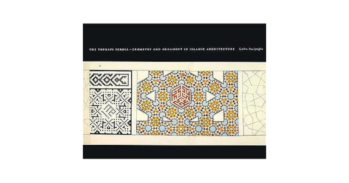 The Topkapi Scroll -- Geometry and Ornament in Islamic Architecture by ...