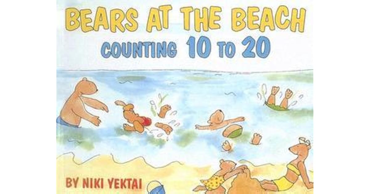 Bears at the Beach: Counting 10 to 20 by Niki Yektai