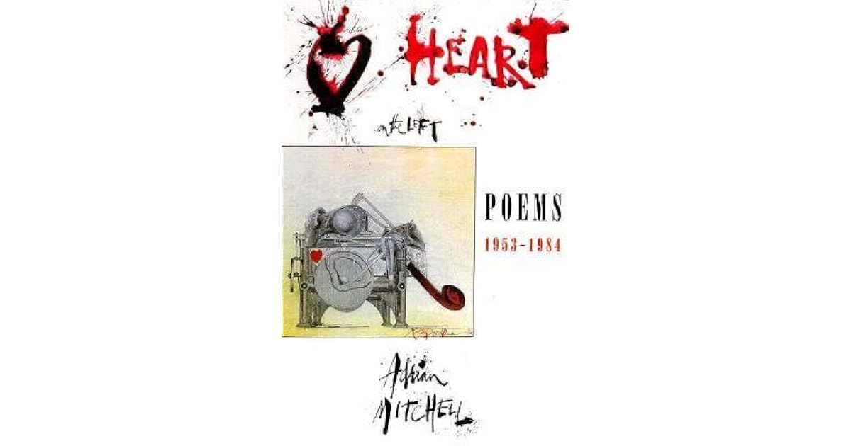 Heart on the Left: Poems 1953-1984 by Adrian Mitchell