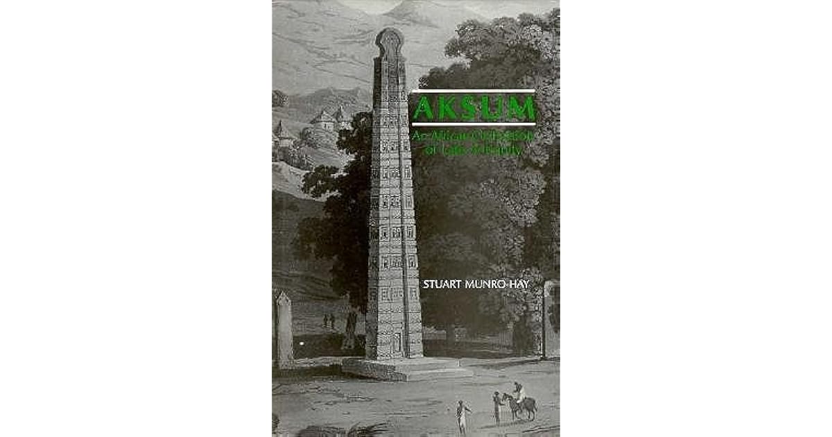 Aksum: An African Civilisation Of Late Antiquity by Stuart Christopher ...