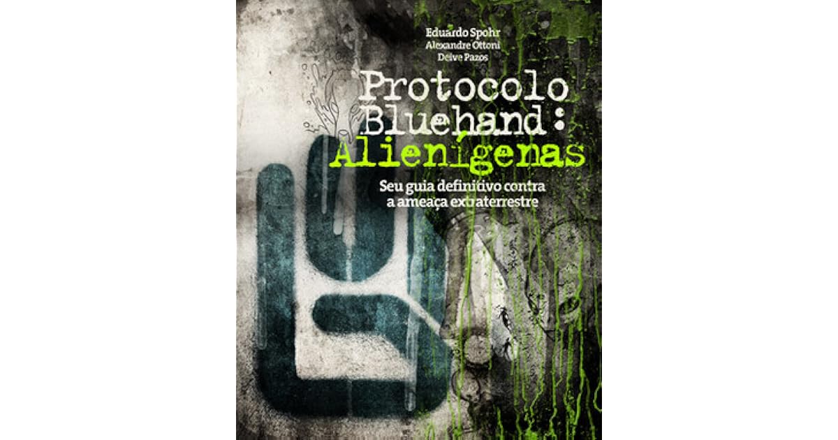 Protocolo Bluehand: Alienígenas by Eduardo Spohr
