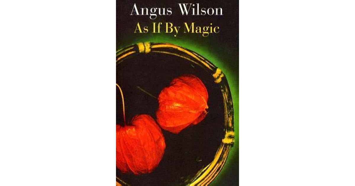 As If by Magic by Angus Wilson