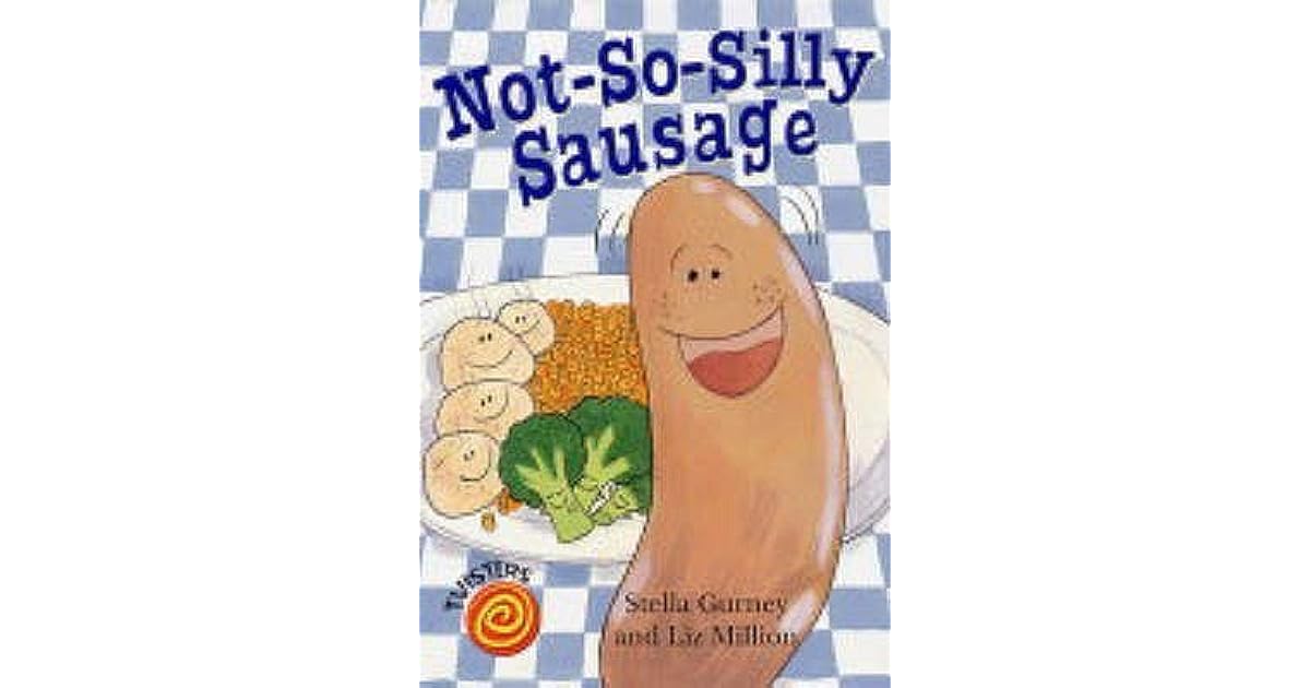 Not-So-Silly Sausage by Stella Gurney