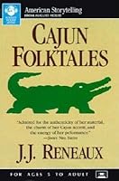 Cajun Folktales by J.J. Reneaux