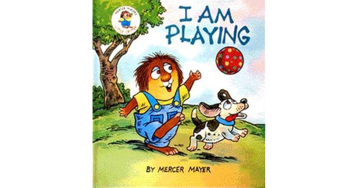 I Am Playing by Mercer Mayer