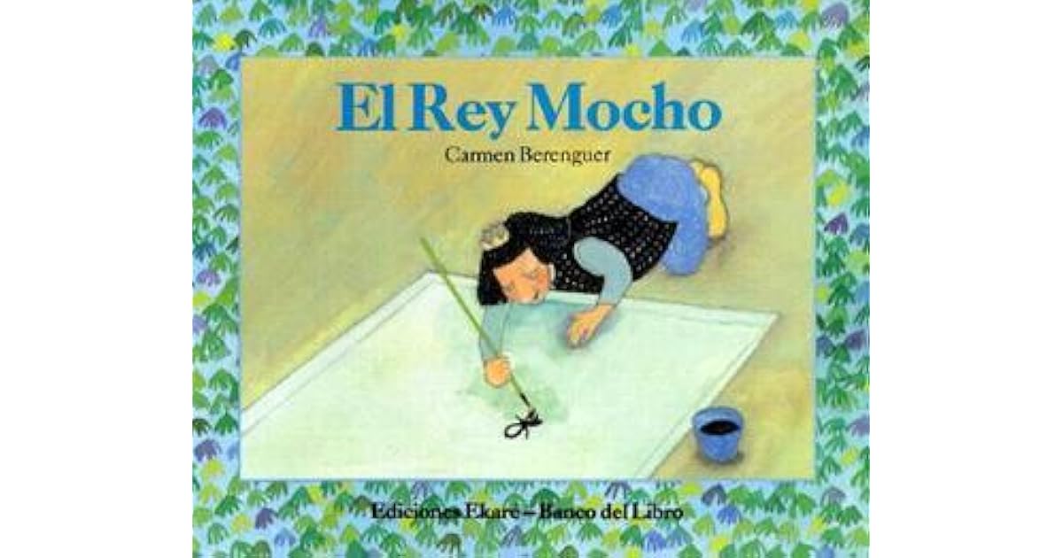 El Rey Mocho by Carmen Berenguer