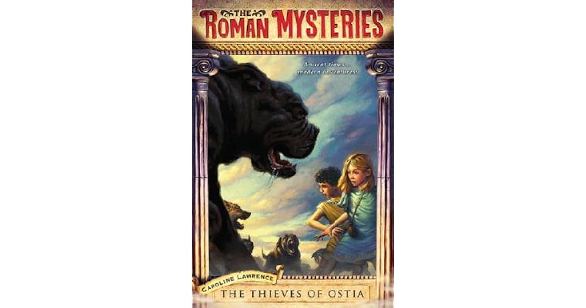 The Thieves of Ostia (Roman Mysteries, #1) by Caroline Lawrence