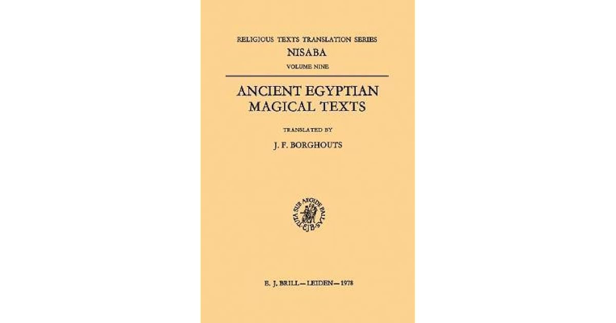 Ancient Egyptian Magical Texts by J.F. Borghouts