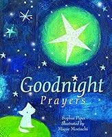 Goodnight Prayers: Prayers and Blessings by Sophie Piper