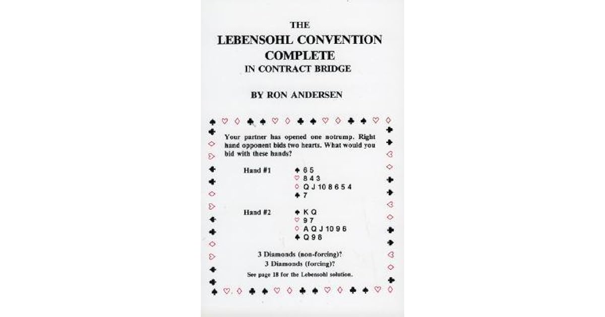 The Lebensohl Convention Complete in Contract Bridge by Ron Anderson