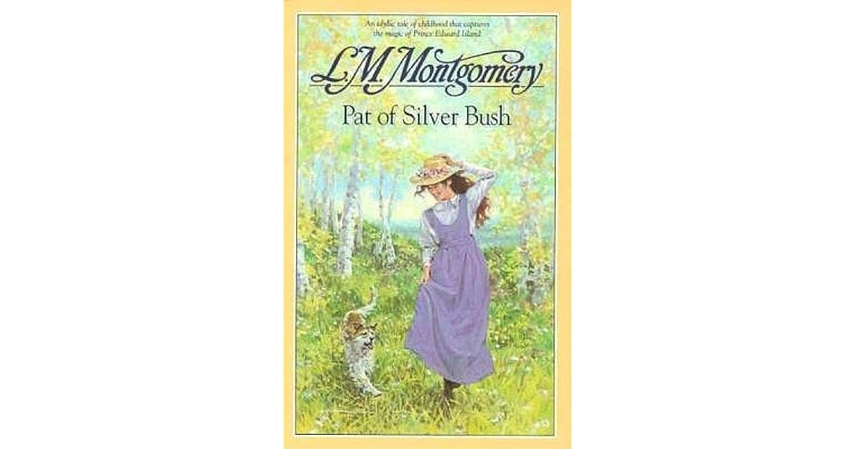 Pat of Silver Bush by L.M. Montgomery