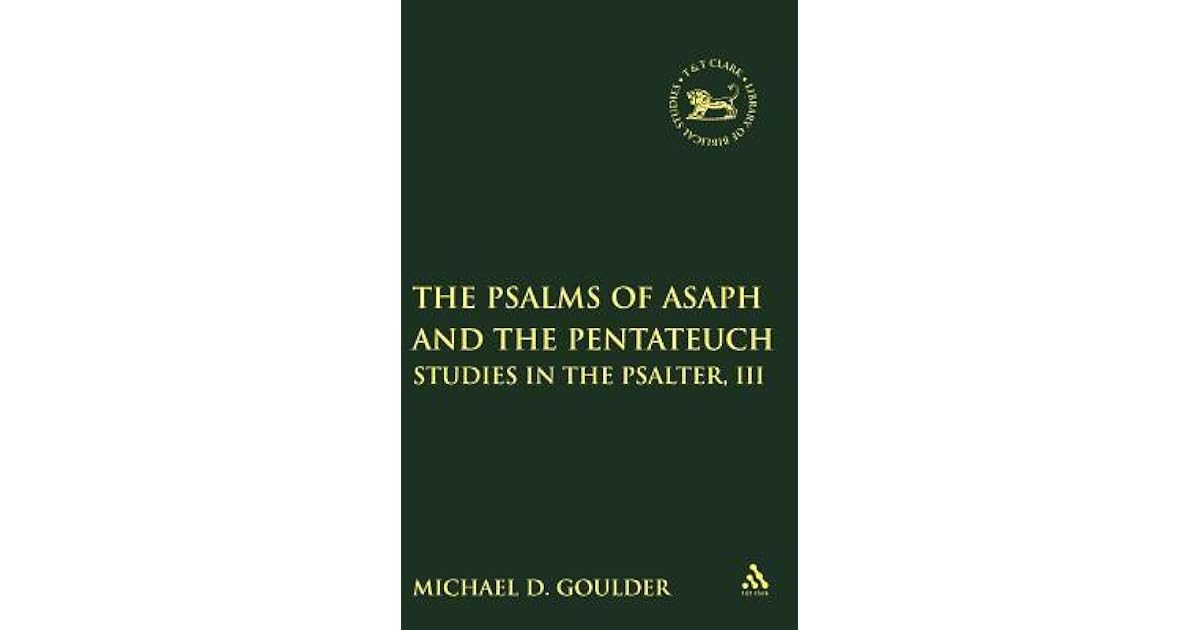 The Psalms of Asaph and the Pentateuch: Studies in the Psalter, III by ...