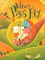 When Pigs Fly by Valerie Coulman