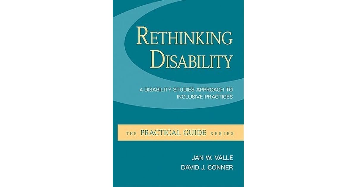 Rethinking Disability: A Disability Studies Approach to Inclusive ...