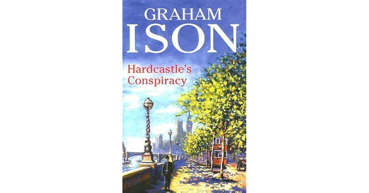 Hardcastle's Conspiracy (Hardcastle Mysteries #3) by Graham Ison