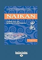 Naikan: Gratitude, Grace, and the Japanese Art of Self-Reflection by ...