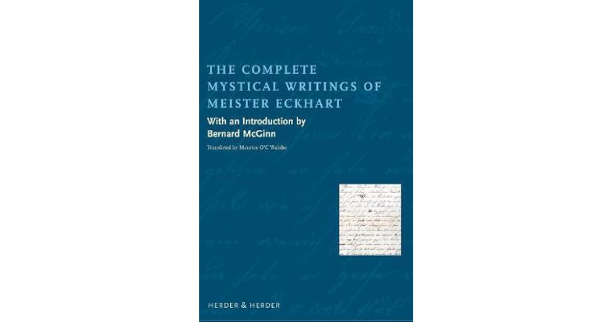 The Complete Mystical Works of Meister Eckhart by Meister Eckhart