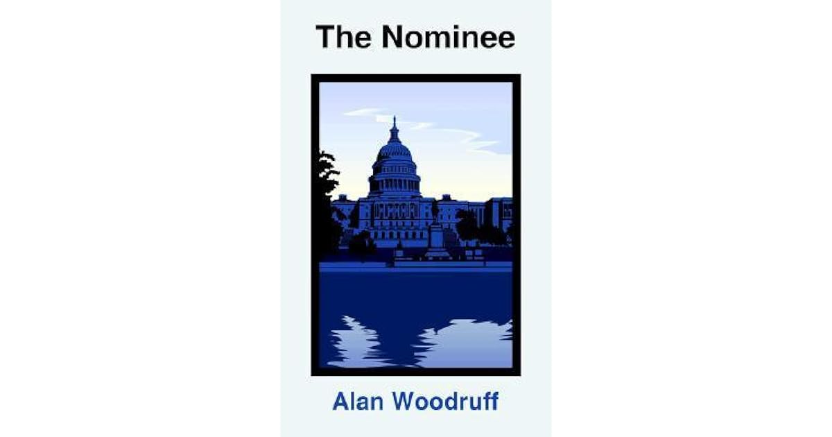 The Nominee by Alan Woodruff