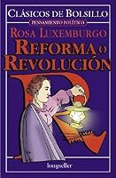 Reform or Revolution by Rosa Luxemburg — Reviews, Discussion, Bookclubs ...