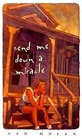 Send Me Down a Miracle by Han Nolan