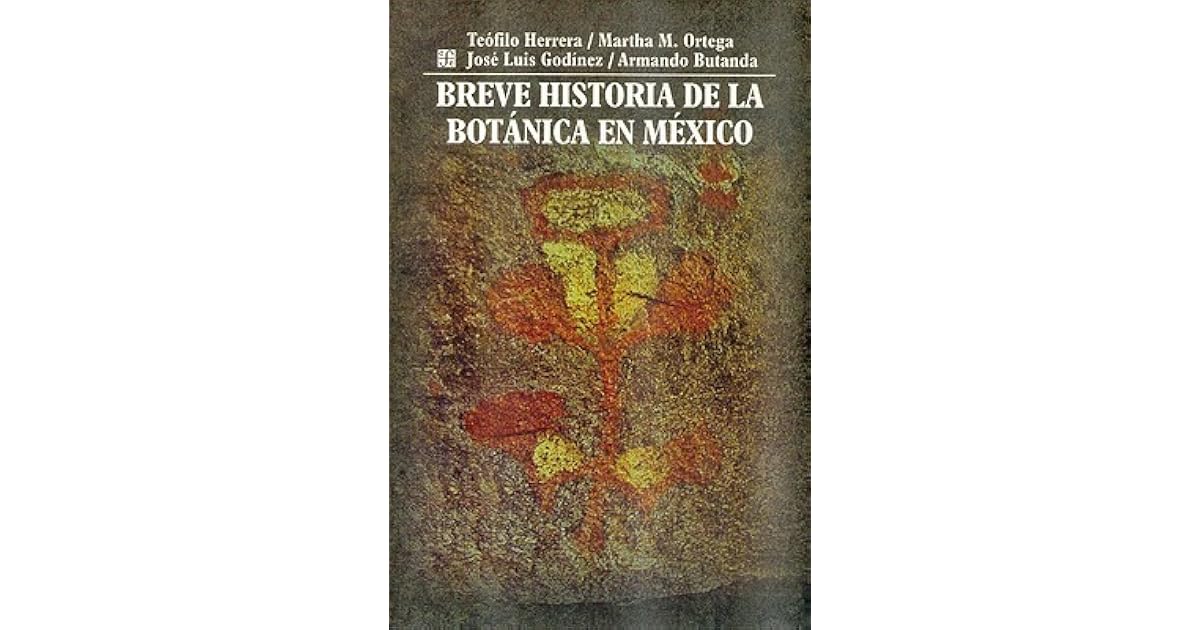 Breve Historia de la Botánica en México by Teófilo Herrera