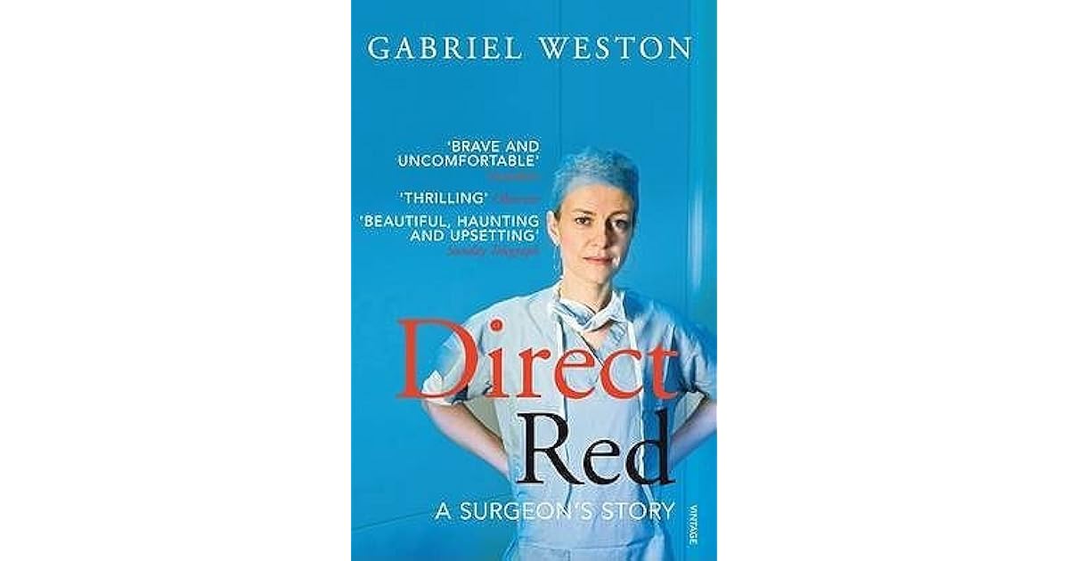Direct Red: A Surgeon's Story by Gabriel Weston