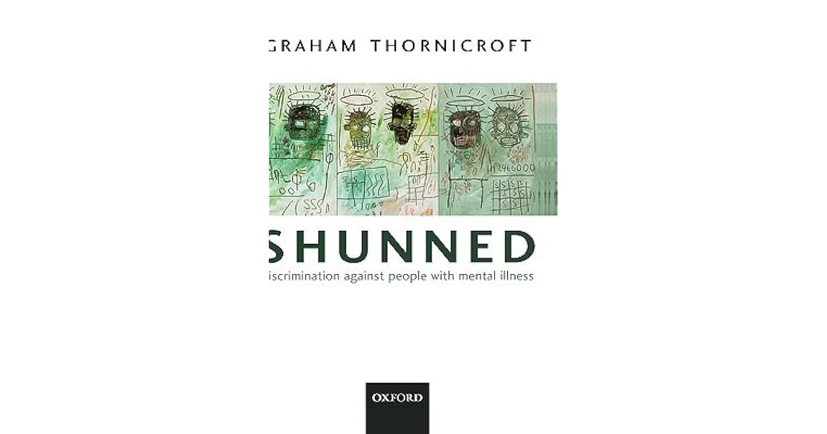 Shunned: Discrimination Against People With Mental Illness by Graham ...