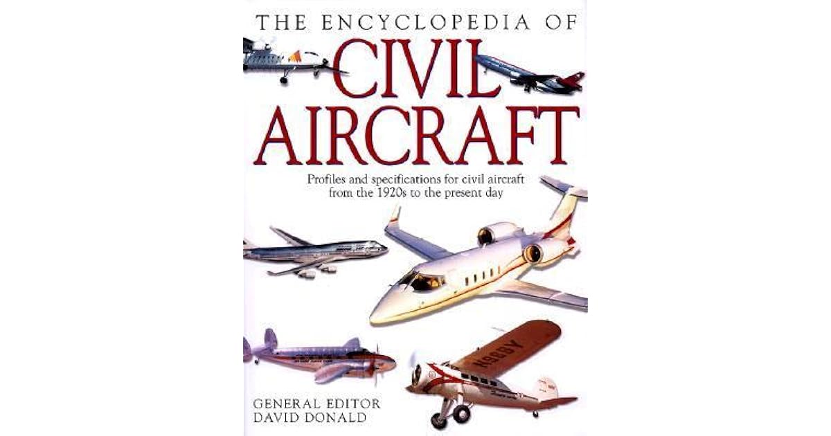 The Encyclopedia Of Civil Aircraft By David Donald