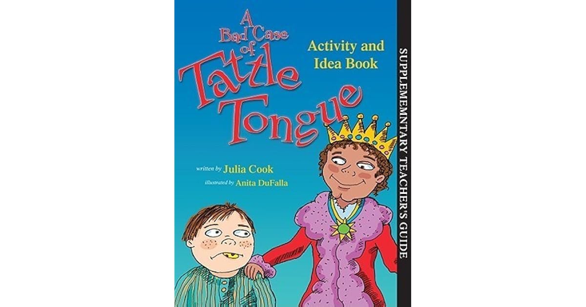 A Bad Case of Tattle Tongue Activity and Idea Book by Julia Cook
