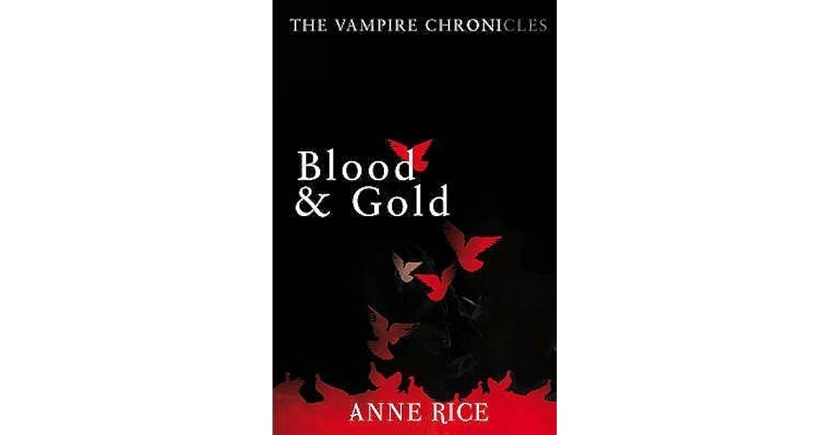 Blood And Gold (The Vampire Chronicles, #8) by Anne Rice