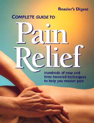 Complete Guide to Pain Relief by Reader's Digest Association