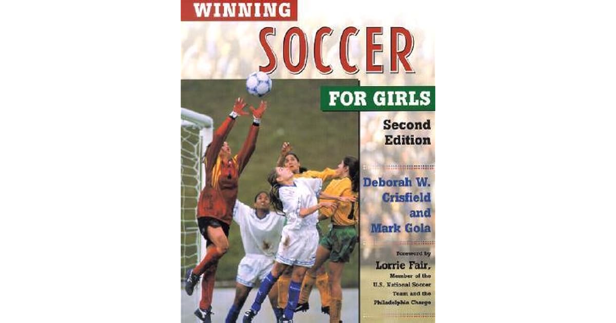 Winning Soccer for Girls by Deborah W. Crisfield