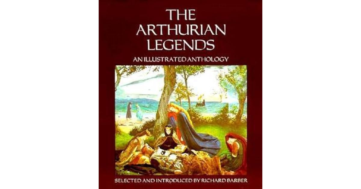 The Arthurian Legends by Richard Barber