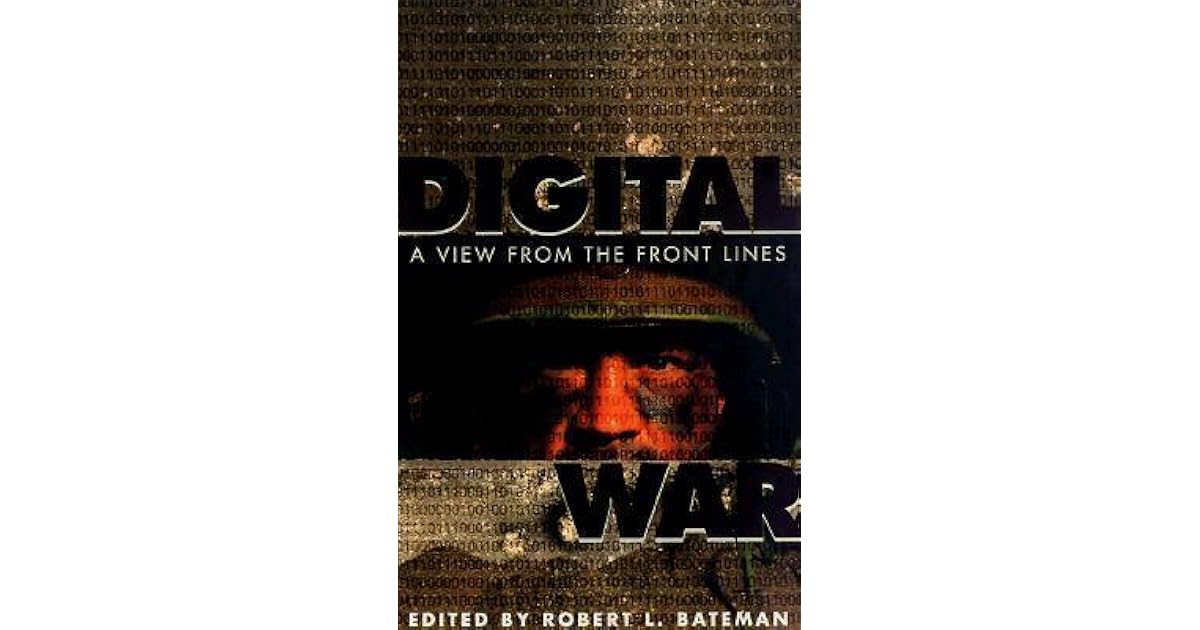 Digital War: A View from the Front Lines by Robert L. Bateman III