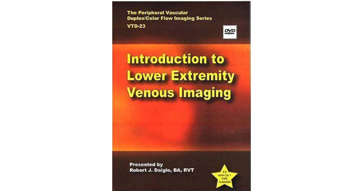 Introduction to Lower Extremity Venous Imaging (DVD) Volume 23 by ...