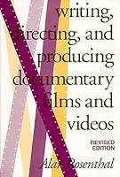 Writing, Directing, and Producing Documentary Films and Videos by Alan ...