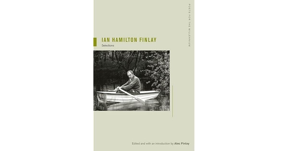 Ian Hamilton Finlay: Selections, Edited and with an Introduction by ...