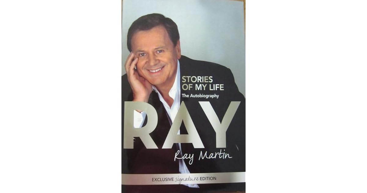 Ray: Stories of My Life - The Autobiography by Ray Martin