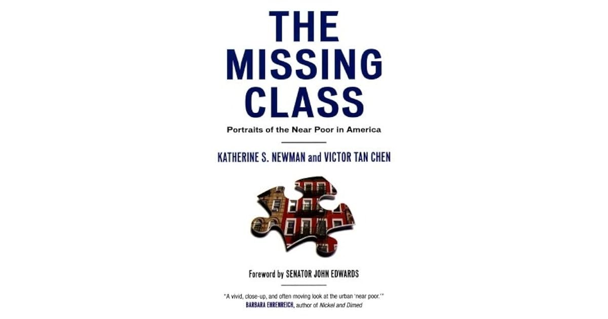 The Missing Class: Portraits of the Near Poor in America by Katherine S. Newman